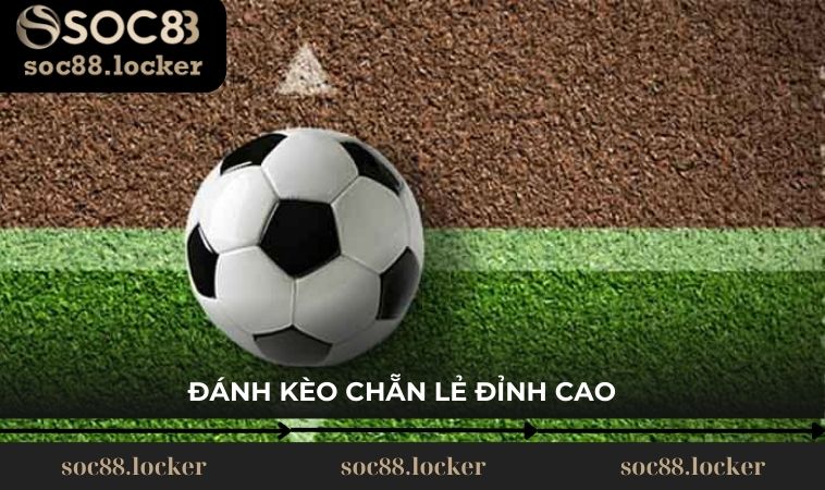 Kèo Chẵn Lẻ - Chia Sẻ Bí Kíp Thắng Lớn Từ Chuyên Gia SOC88